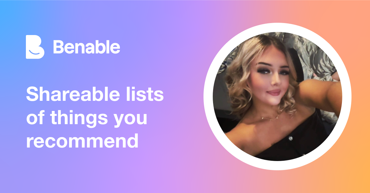 Everything @elliemaehogger (ellie mae Hogger) recommends - Benable