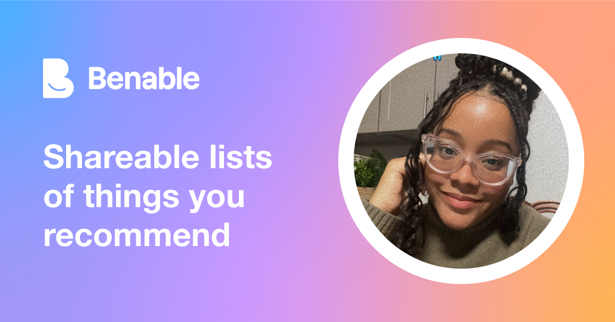 Everything @AbsolutelyArlene (Arlene Rivera) recommends - Benable