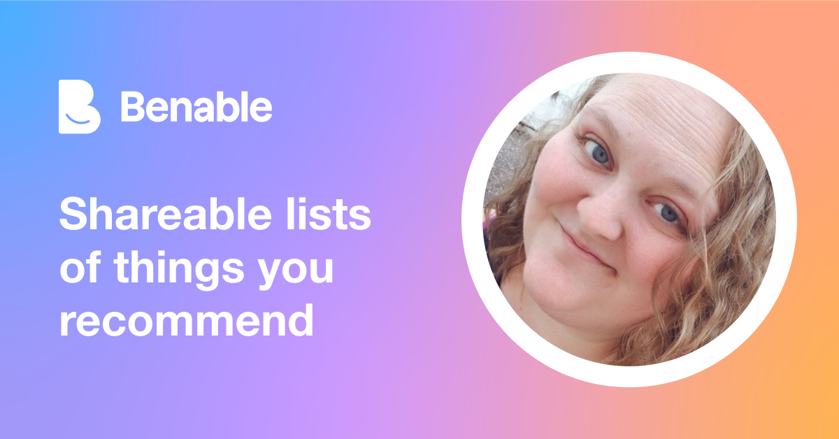 Everything @AlwaysSaraLyn (Sara Lyn) recommends - Benable