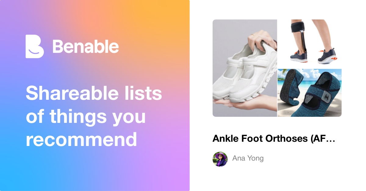 Ankle Foot Orthoses (AFOs), Foot Drop Tips, AFO Friendly Shoes