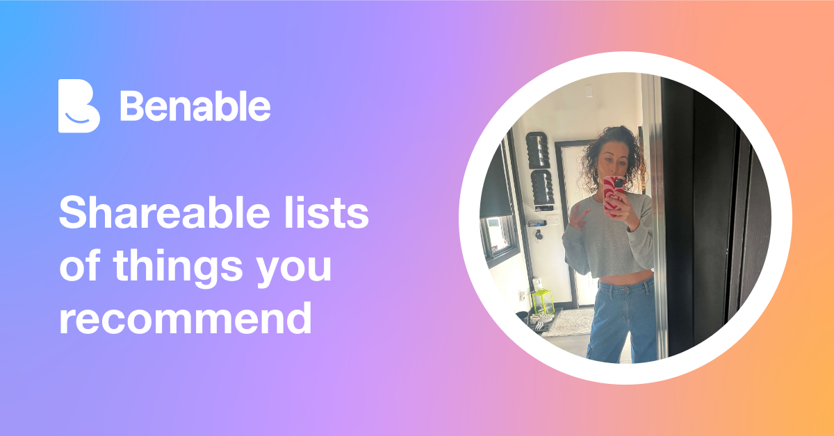 Everything @Corynn33 (Corynn Nutter) recommends - Benable