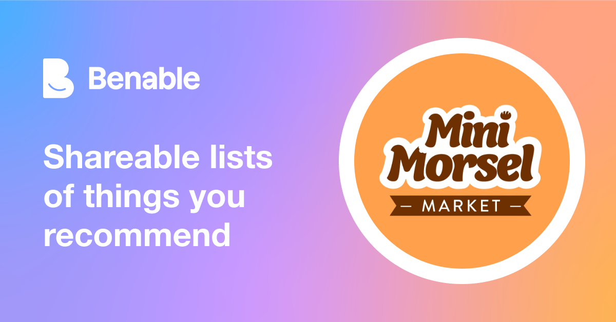 Everything @MiniMorselMarket (Mini Morsel Market) recommends - Benable