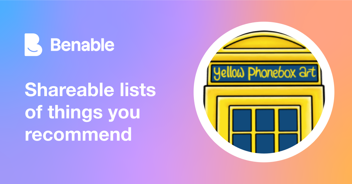 Everything @YellowPhonebox (Yellow Phonebox Art) recommends - Benable