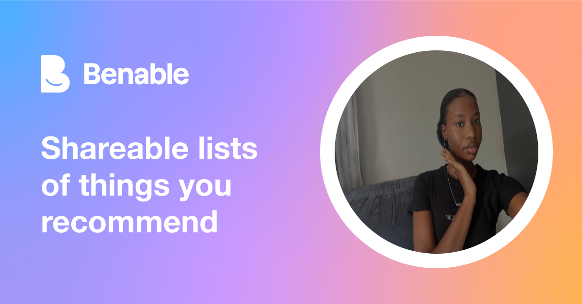 Everything @mutinta4 (Mutinta) recommends - Benable