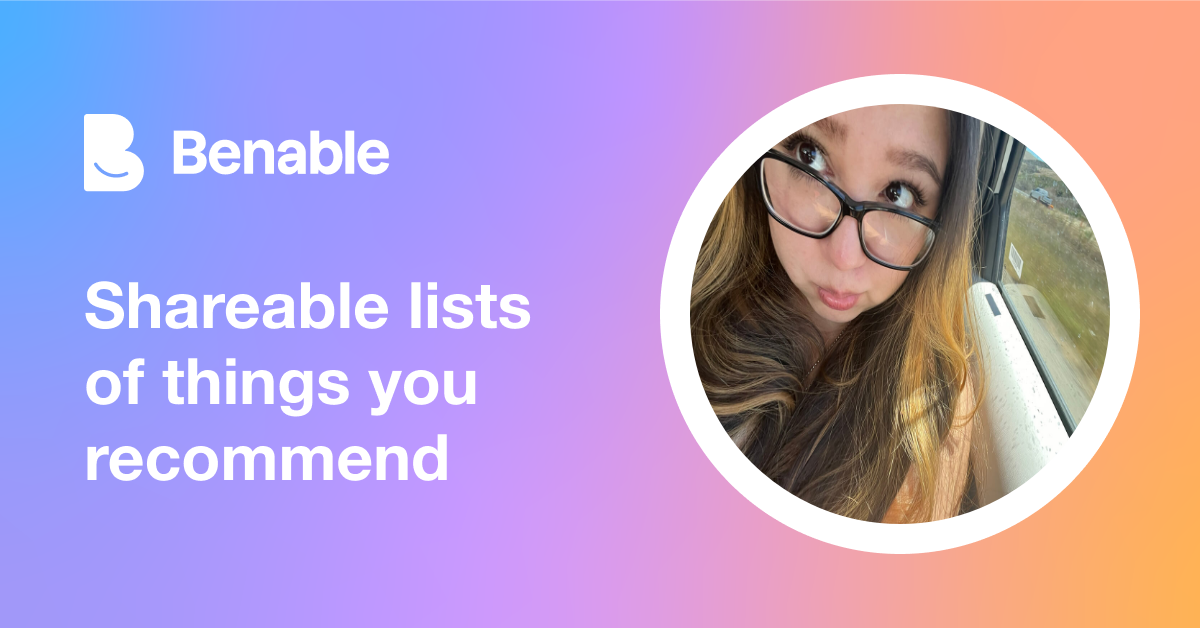 Everything @princessgumdrop (Dana Munguia) recommends - Benable